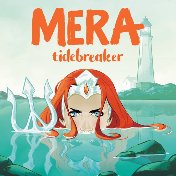 Mera: Tidebreaker | DC Comics Series