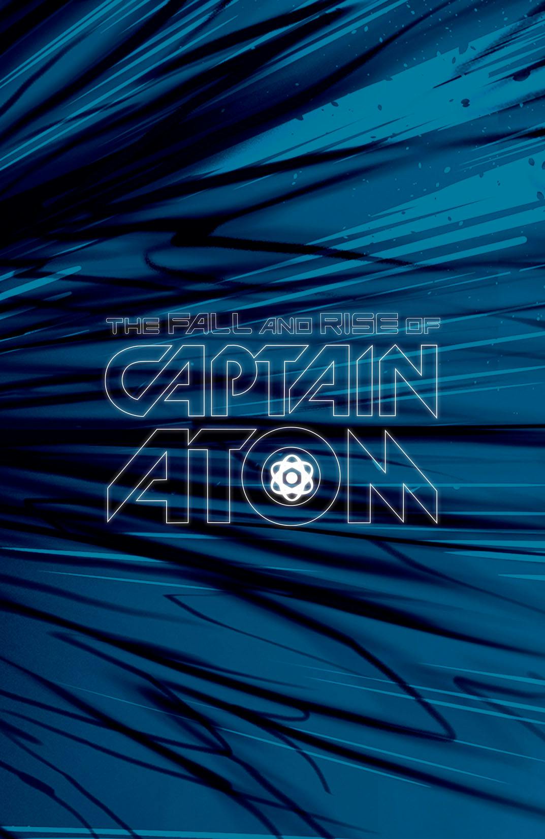 Captain Atom: The Fall and Rise of Captain Atom