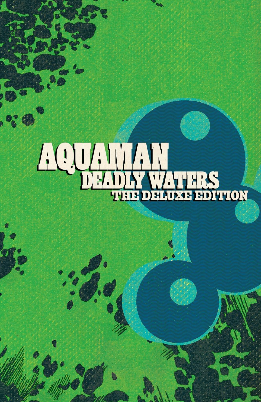 Aquaman: Deadly Waters The Deluxe Edition